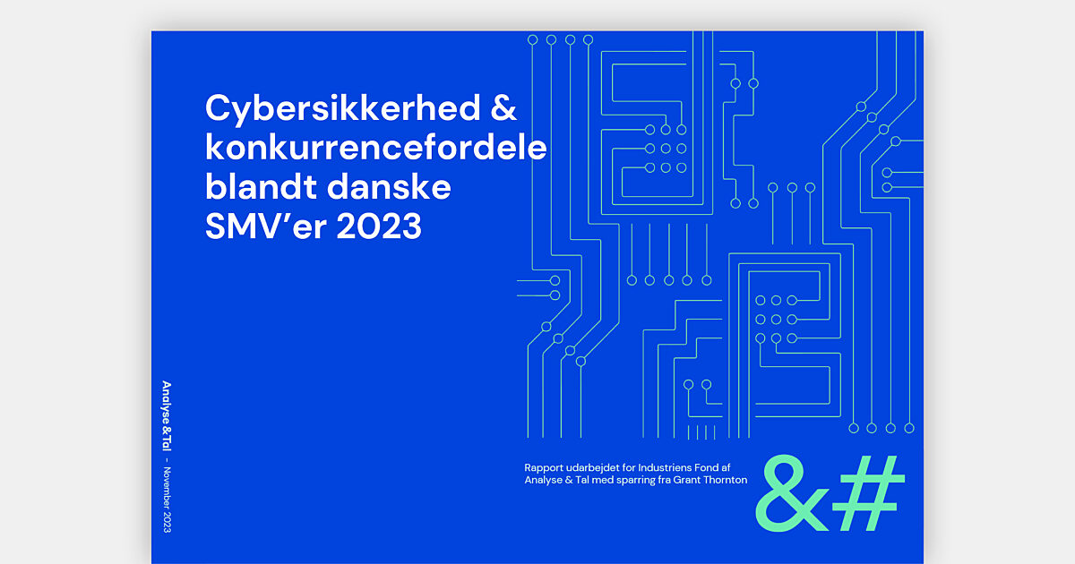Cybersikkerhed & konkurrencefordele - Analyse & Tal